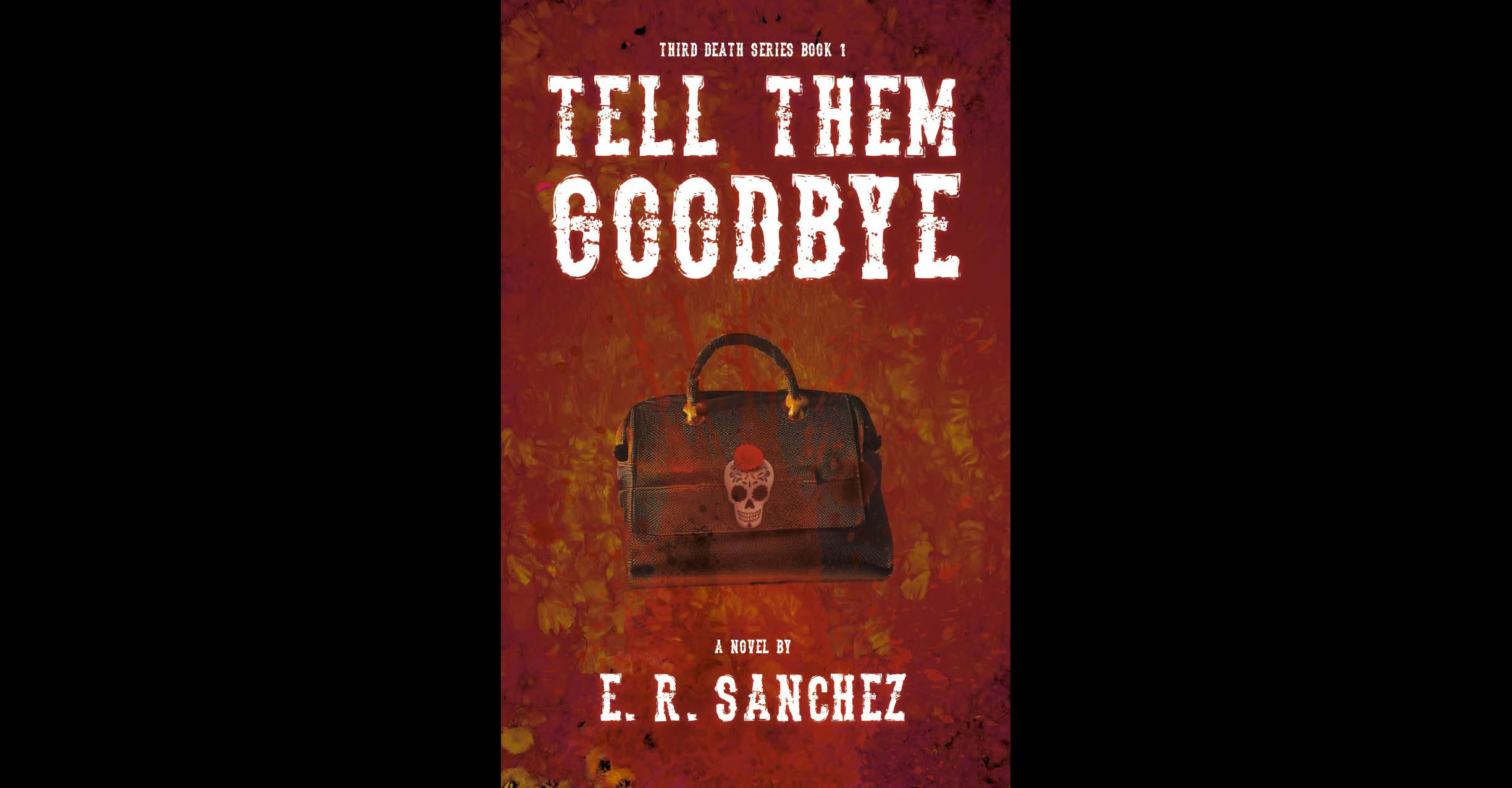 Richard Modiano reviews TELL THEM GOODBYE by E. R. Sanchez – The ...